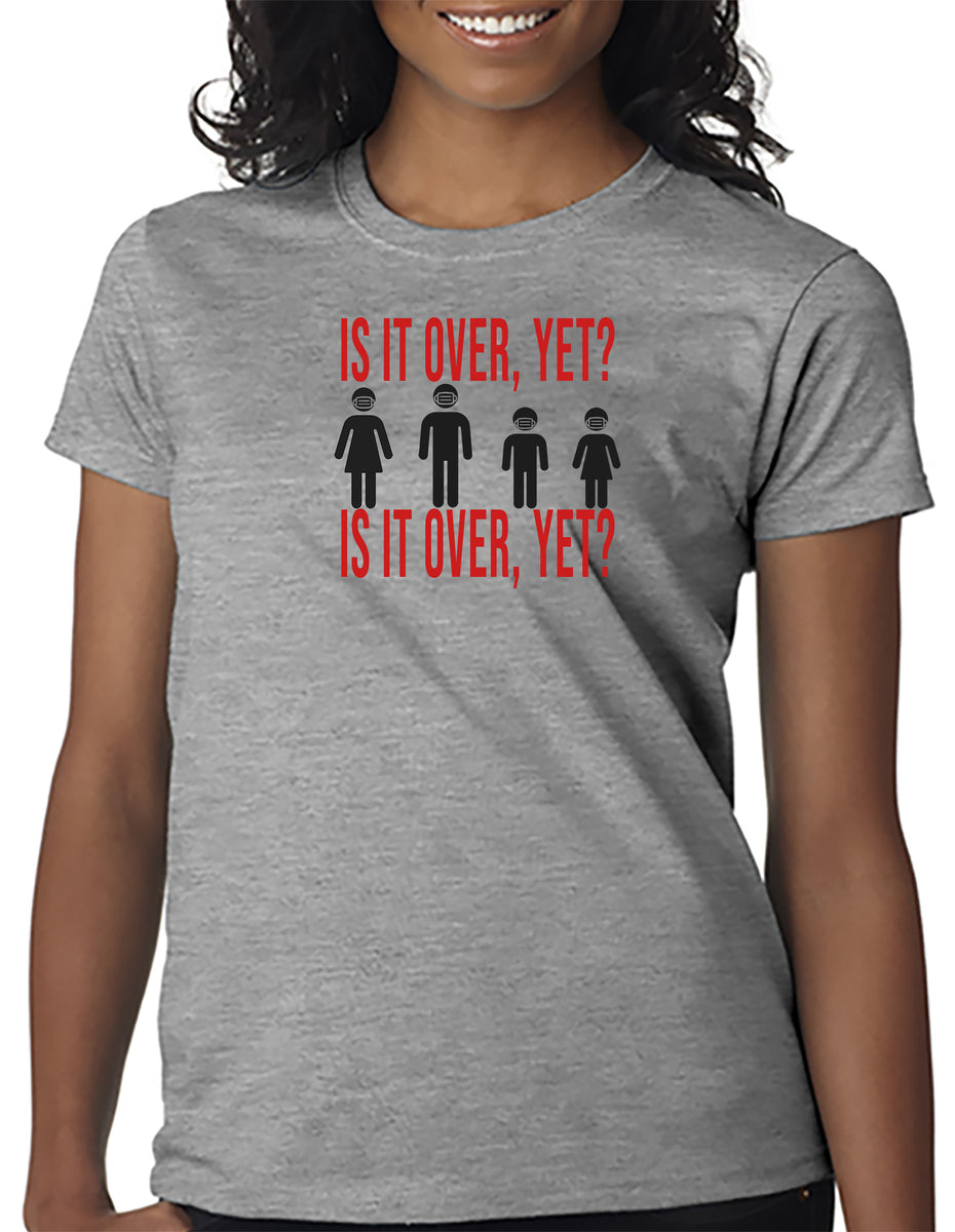 Is It Over, Yet? Covid-19 T-Shirt – DesignerTeez