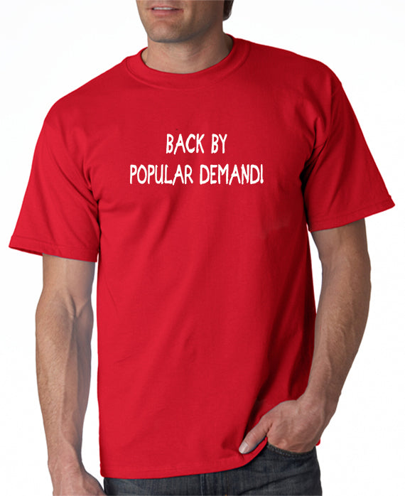 Back By Popular Demand T-shirt – DesignerTeez