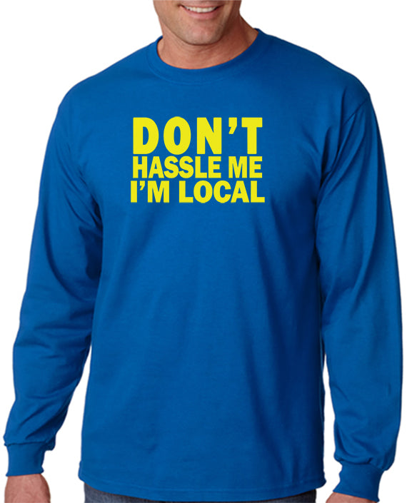 Don't Hassle Me I'm Local T-shirt - What About Bob T-shirt. – DesignerTeez