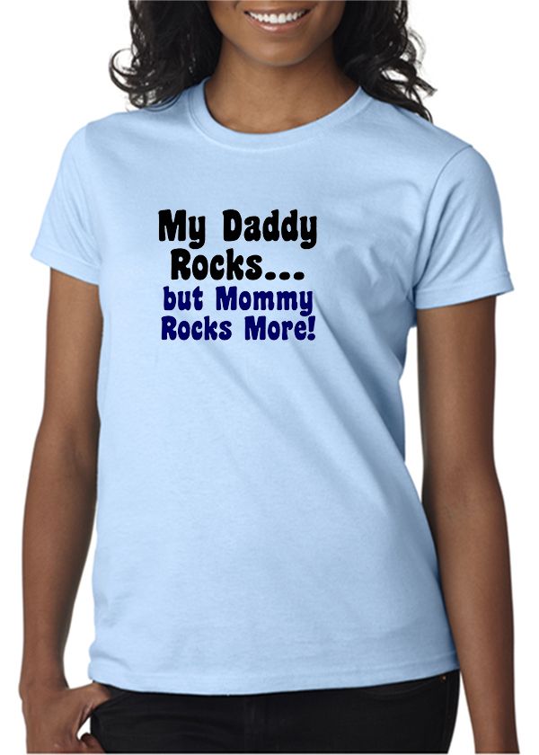 My Daddy Rocks but Mommy Rocks More – DesignerTeez